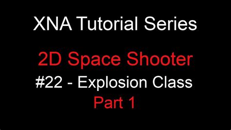 Programming A 2d Space Shooter Tutorial 22 Xna Explosion Class 1