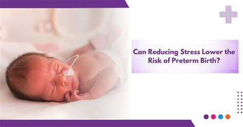 Can Reducing Stress Lower The Risk Of Preterm Birth