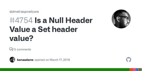 Is A Null Header Value A Set Header Value Issue 4754 Dotnet