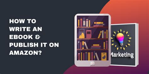 How To Write An Ebook Publish It On Amazon