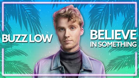 Buzz Low Able Faces Believe In Something Lyric Video Youtube Music