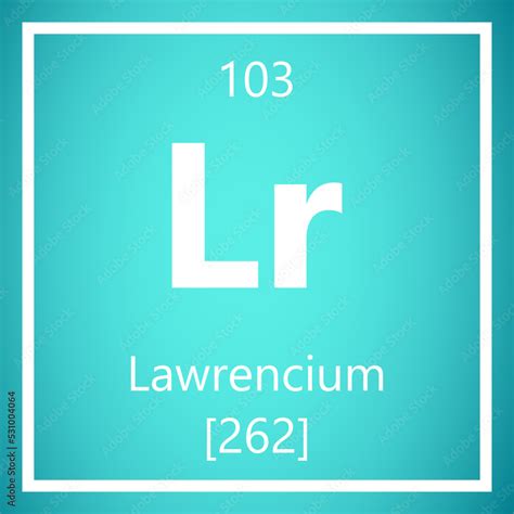 Lawrencium Lr Periodic Table Of Elements Atomic Mass Vector