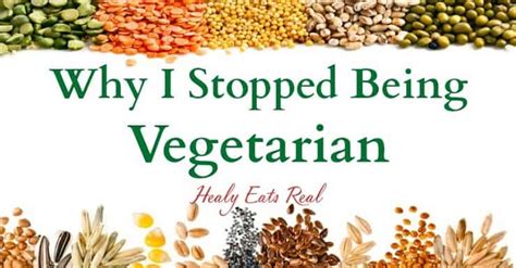 Why I Stopped Being Vegetarian After Years Healy Eats Real