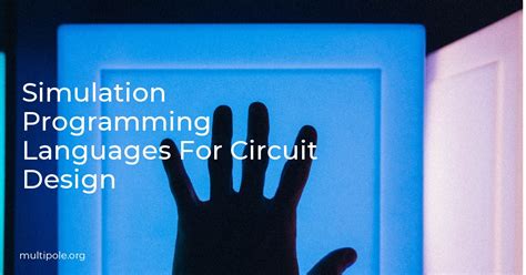 Simulation Programming Languages For Circuit Design