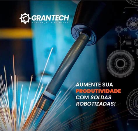 Grantech Automação No Linkedin Grantech Grantechautomacao Soldasrobotizadas