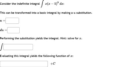 solved consider the indefinite integral ∫﻿﻿x x 5 9dx ﻿ this