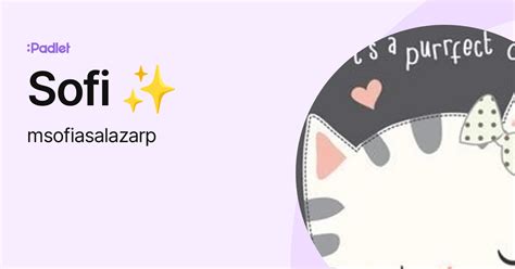 Sofi Msofiasalazarp Profile Padlet