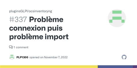 Problème Connexion Puis Problème Import · Issue 337 · Pluginsglpiocsinventoryng · Github
