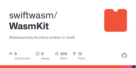 Github Swiftwasm Wasmkit Webassembly Runtime Written In Swift