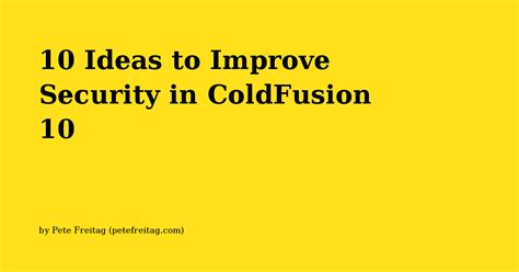 10 Ideas To Improve Security In Coldfusion 10