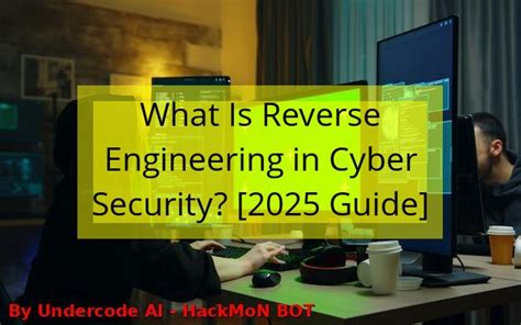 What Is Reverse Engineering In Cyber Security 2025 Guide Undercode Testing
