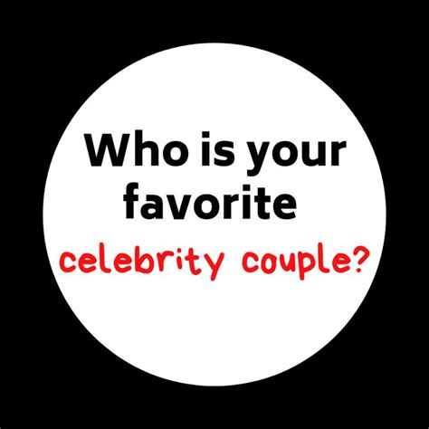 Who Is The Celebrity Couple That Inspires You The Most Post In The Comments Which Couple You