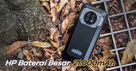 Dijual Di Indonesia Ini Harga HP Baterai Besar 21 000 MAh Doran Gadget