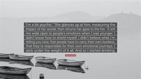 Kerry Anne King Quote Im A Bit Psychic” She Glances Up At Him