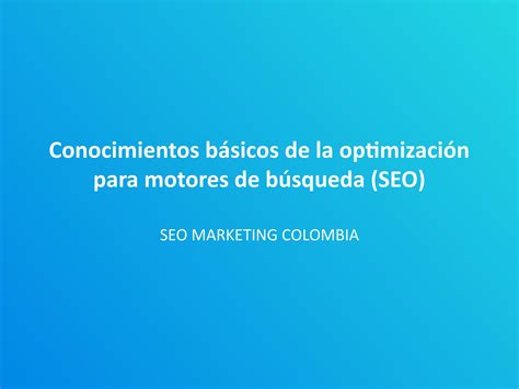 Conocimientos básicos de la optimización para motores de búsqueda SEO by SEO Marketing