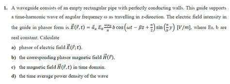 Solved 1 A Waveguide Consists Of An Empty Rectangular Pipe