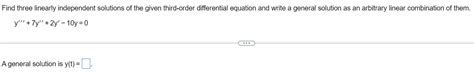Solved Find Three Linearly Independent Solutions Of The Chegg