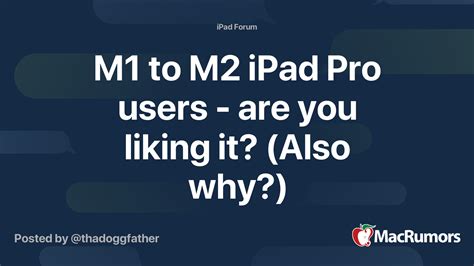 M1 To M2 Ipad Pro Users Are You Liking It Also Why Macrumors Forums