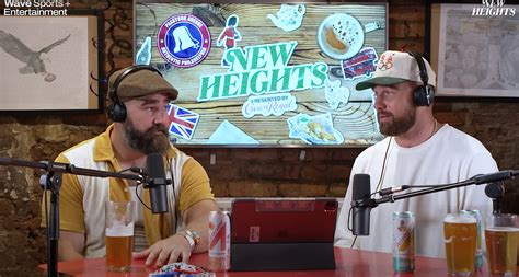 Travis And Jason Kelce Seeking Around 100 Million In New Heights