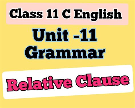 Class 11 New Compulsory English Unit 11 Grammar Relative Clauses