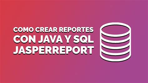 Jasperreport Con Java Netbeans Creación De Reportes Utilizando Mysql