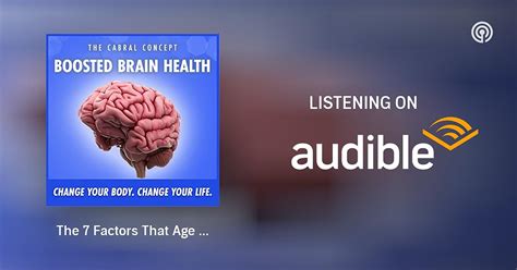 The 7 Factors That Age Your Brain Bdnf Explained Boosted Brain Health Podcasts On Audible