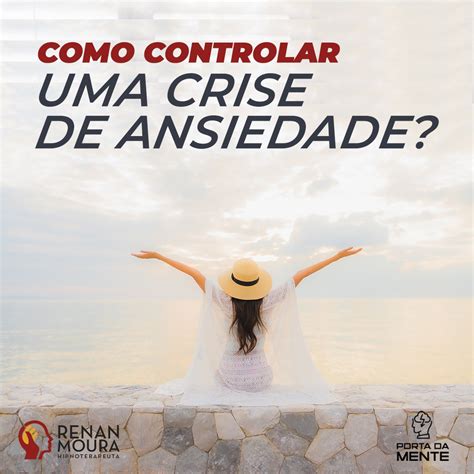 Como Controlar A Crise De Ansiedade Hipnose Campinas