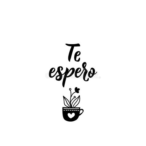 Te Espero En Español Letras Ilustración De Tinta Caligrafía Moderna