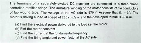 The Terminals Of A Separately Excited Dc Machine Are Connected To A
