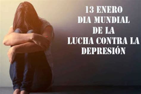 13 De Enero Día Mundial De La Lucha Contra La Depresión Colegio