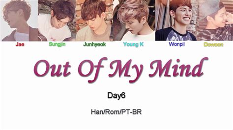 Day Out Of My Mind Letra Han Rom Pt Br Youtube