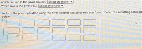 solved which column is the pivot column select an answer which row