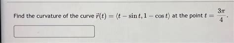 solved find the curvature of the curve r t t−sint 1−cost