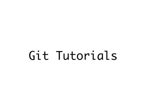 Git Tutorials Ppt