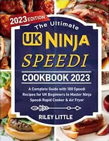 The Ultimate UK Ninja Speedi Cookbook A Complete Guide With Speedi Recipes For UK