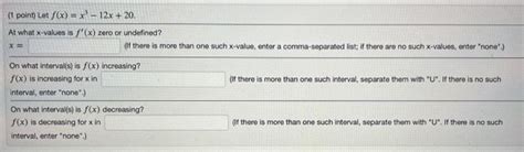Solved 1 Point Let Fxx3−12x20 At What X Values Is