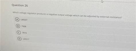Solved Question Which Voltage Regulator Produces A Chegg Com