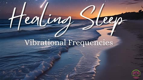 Healing Sleep Sounds Vibrational Frequencies Meditation Music Deep