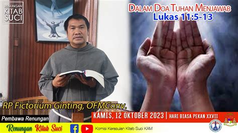 RENUNGAN KITAB SUCI Kamis 12 Oktober 2023 LUKAS 11 5 13 II RP