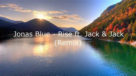 Jonas Blue Rise Ft Jack Jack HeZi Remix YouTube