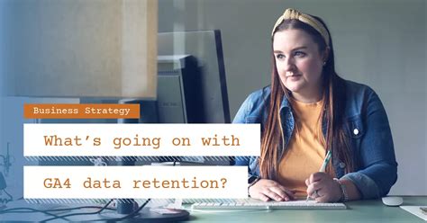 Whats Going On With Ga4 Data Retention Farm