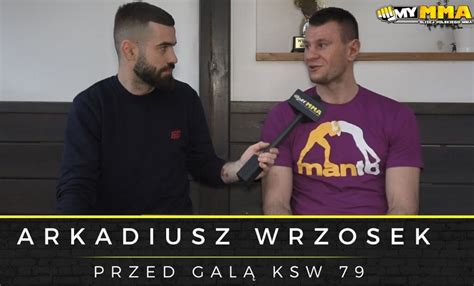 Arkadiusz Wrzosek przed KSW 79 o Tomasu Moznym Czy Arek przyjąłby