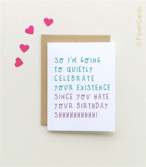 A Birthday Card For People Who Hate Birthdays Card Sweet Happy