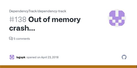 Out Of Memory Crash · Issue 138 · Dependencytrackdependency Track
