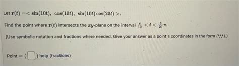 solved let r t find the point where r t intersects the