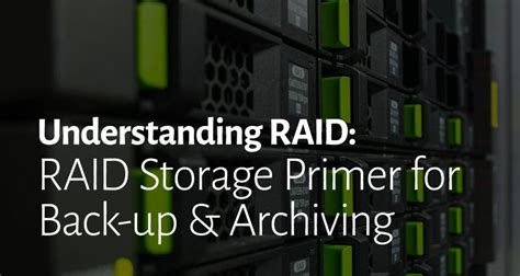 Understanding RAID Storage For Back Up Archiving How To Archive