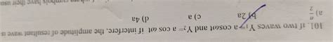 If Two Waves Y1 Acosωt And Y2 Acosωt If Interfere The Amplitude Of Res