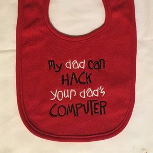 My Dad Can Hack Your Dad S Computer Custom Embroidered Bib Etsy