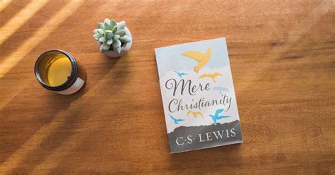 C S Lewiss Mere Christianity Quotes That Will Make You Think