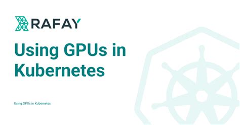 Using Gpus In Kubernetes Rafay Product Documentation